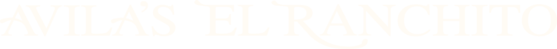 Menus | Avila's El Ranchito